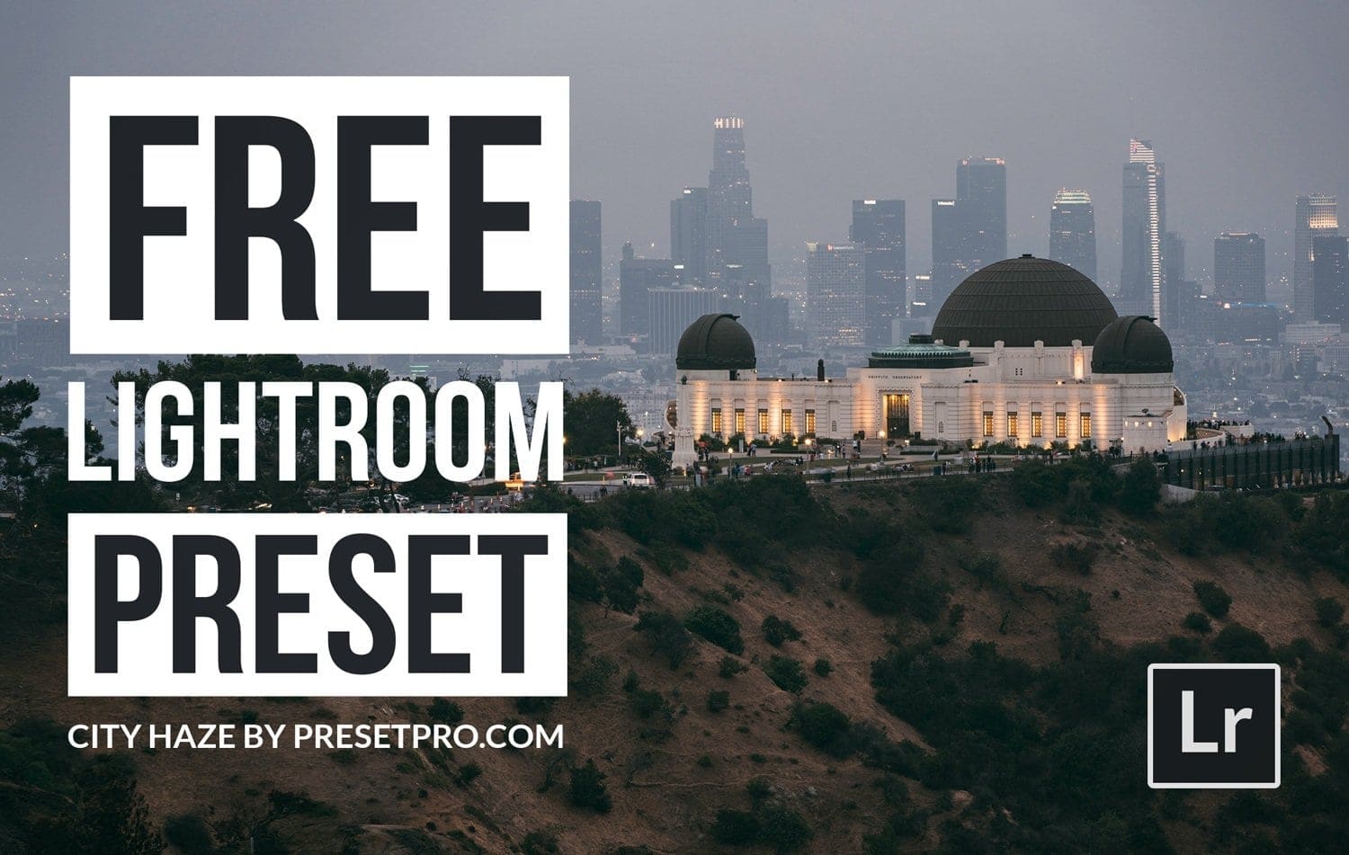 Free Lightroom Preset | City Haze | Presetpro | Beautiful Lightroom ...